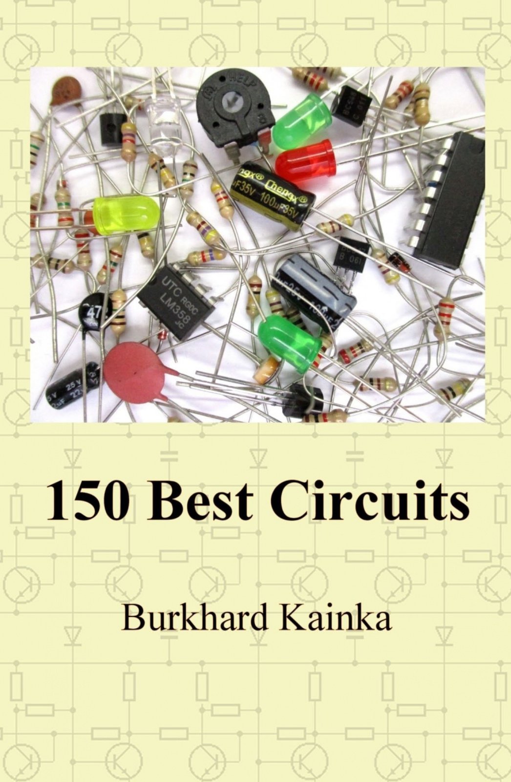 150 Best Circuits by Burkhard Kainka : Lybrary.com