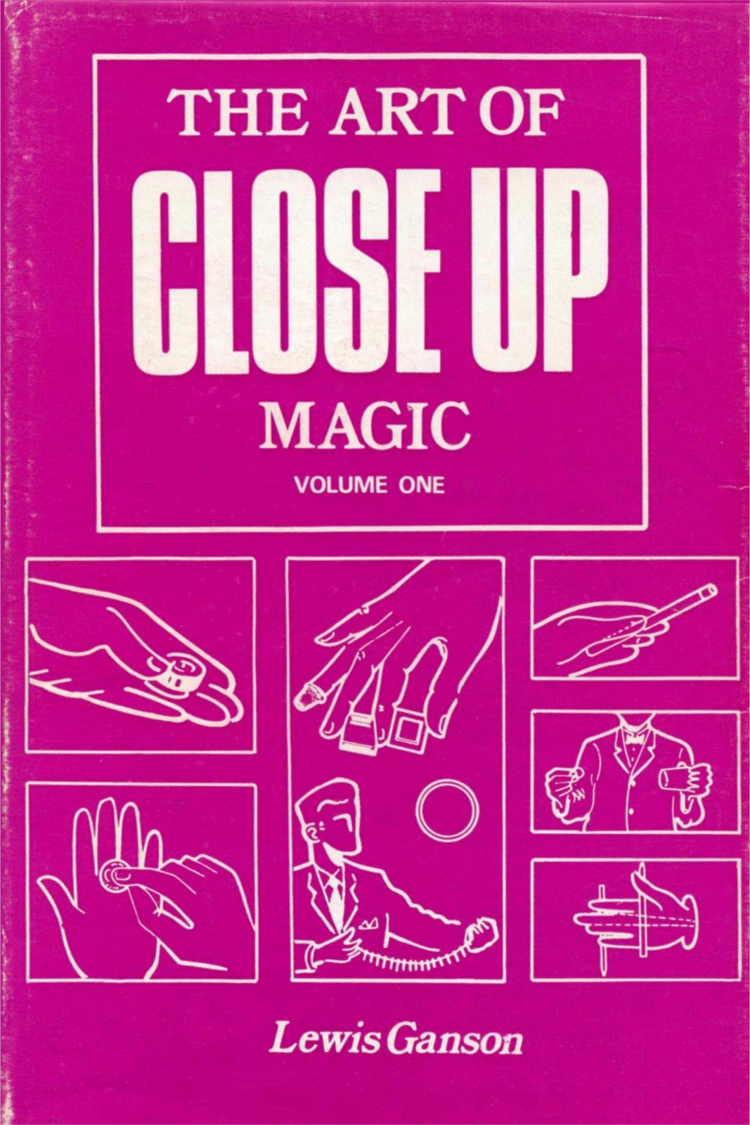 The Art of Close-Up Magic Volume 1 by Lewis Ganson : Lybrary.com