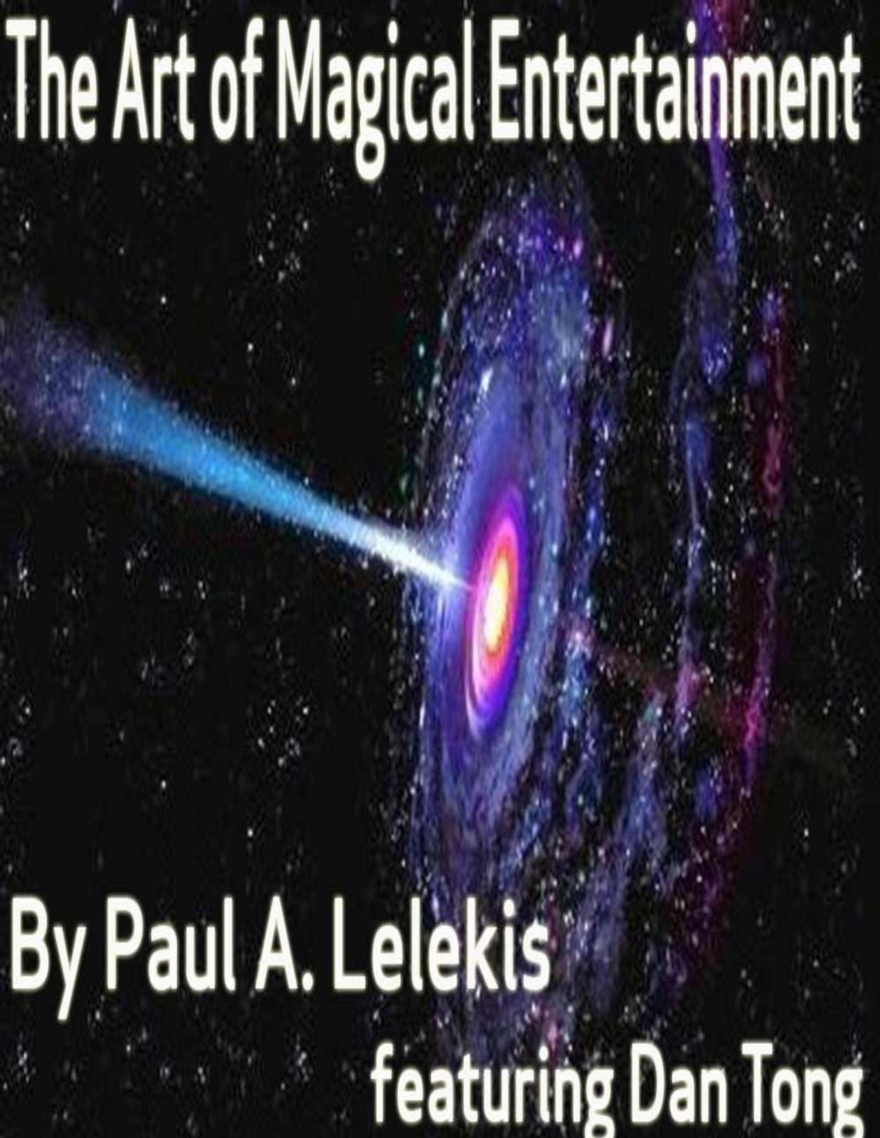 The Art of Magical Entertainment by Paul A. Lelekis : Lybrary.com