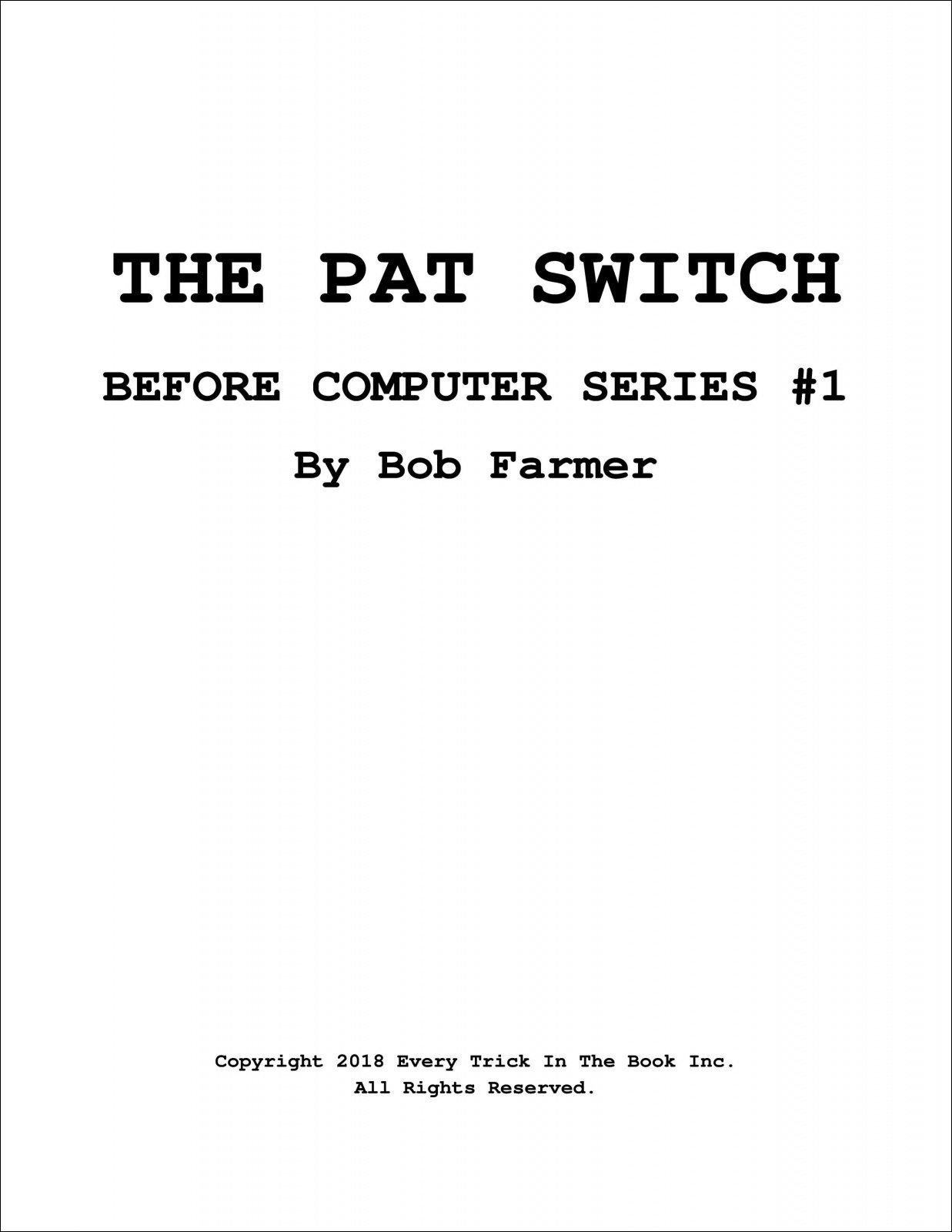 The PAT Switch: Before Computers Series 1 by Bob Farmer : Lybrary.com