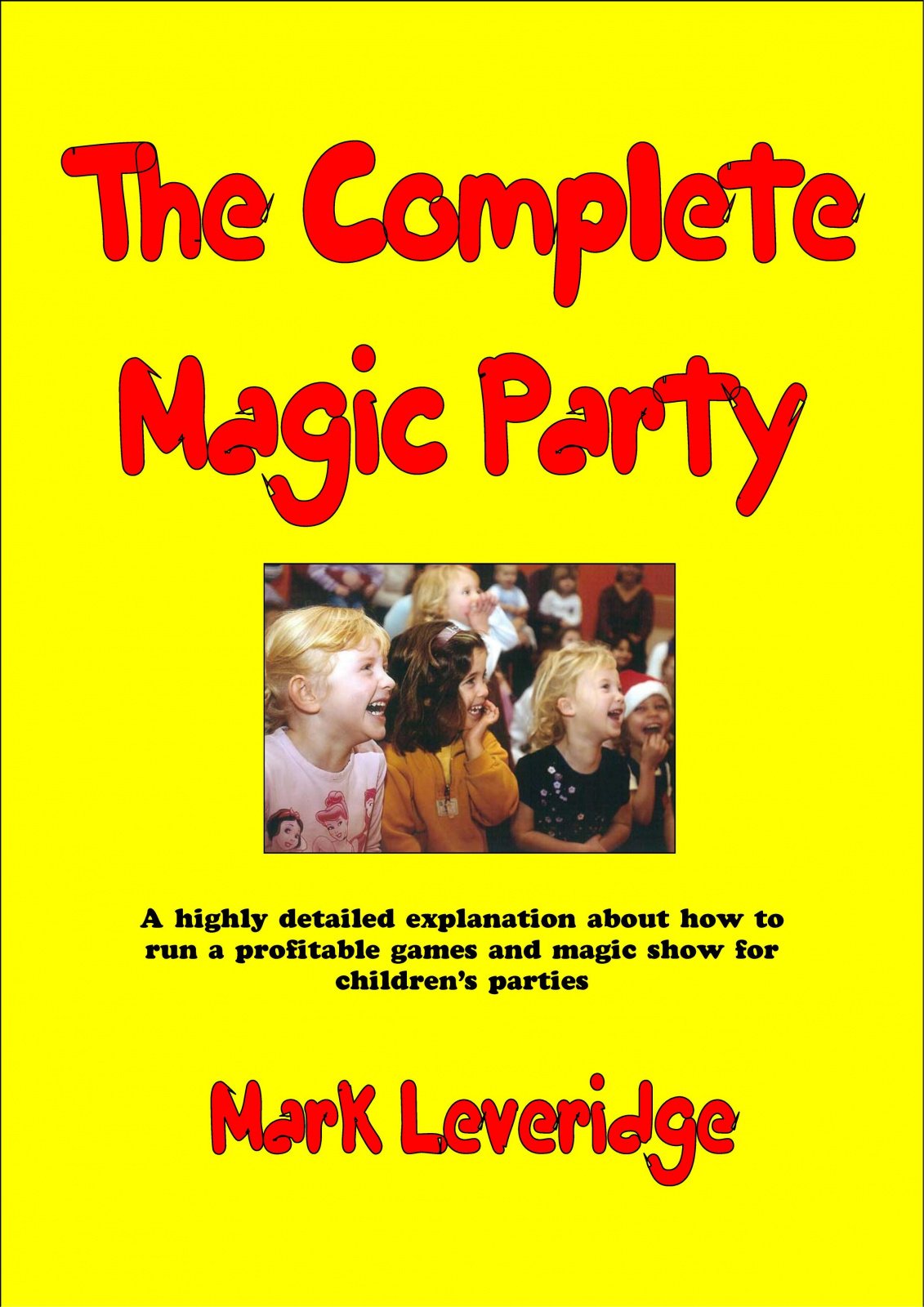 The Complete Magic Party by Mark Leveridge : Lybrary.com