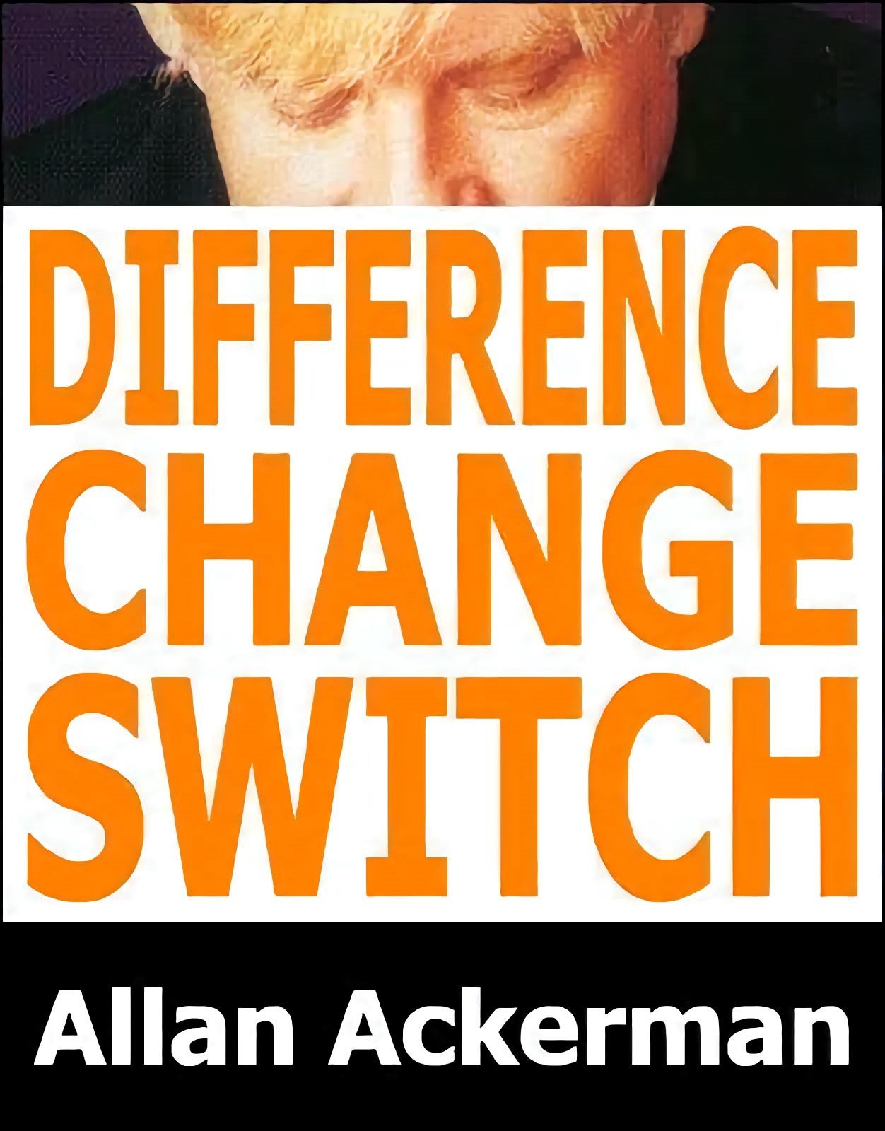 Difference Between a Change and a Switch by Allan Ackerman : Lybrary.com