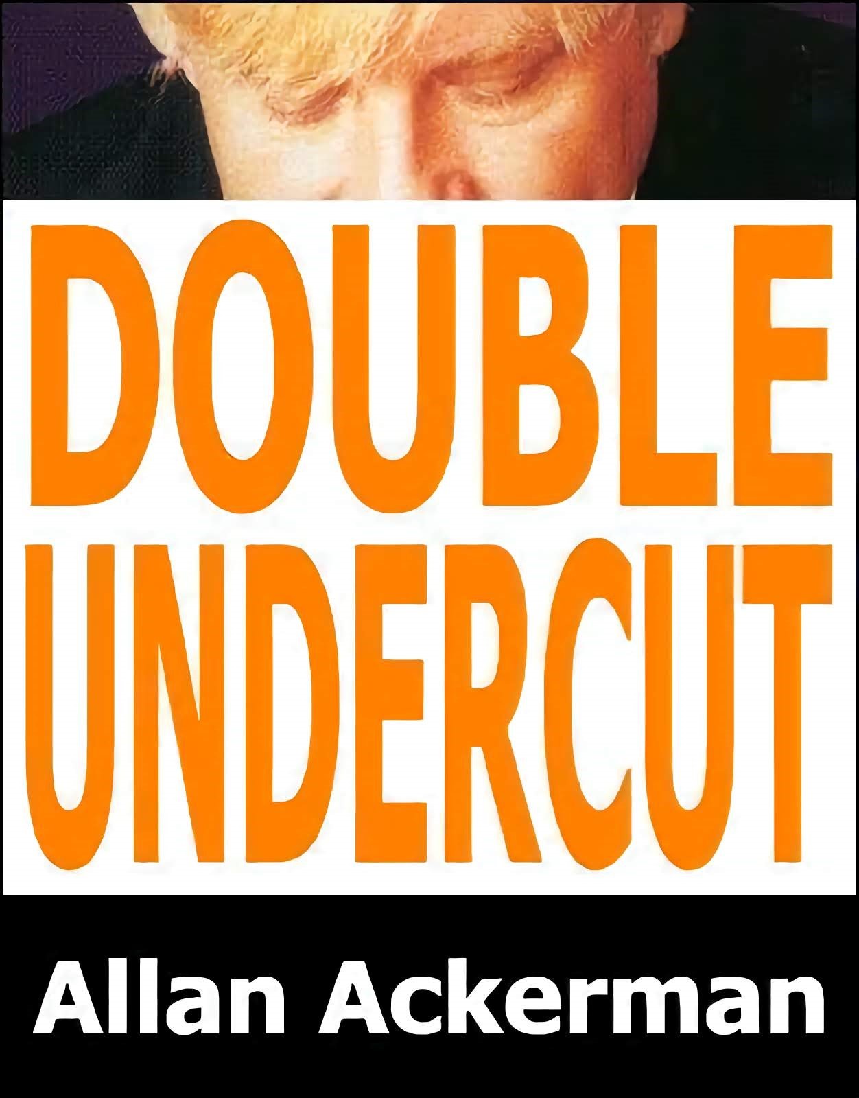Double Undercut by Allan Ackerman : Lybrary.com