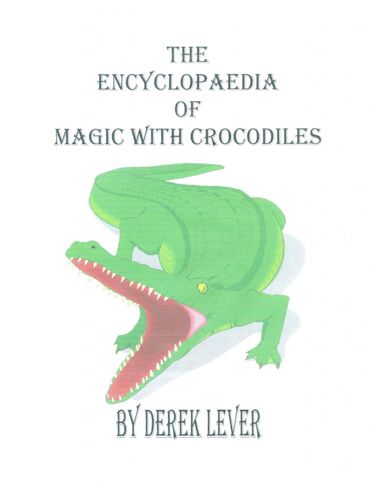 The Encyclopaedia of Magic with Crocodiles by Derek Lever : Lybrary.com