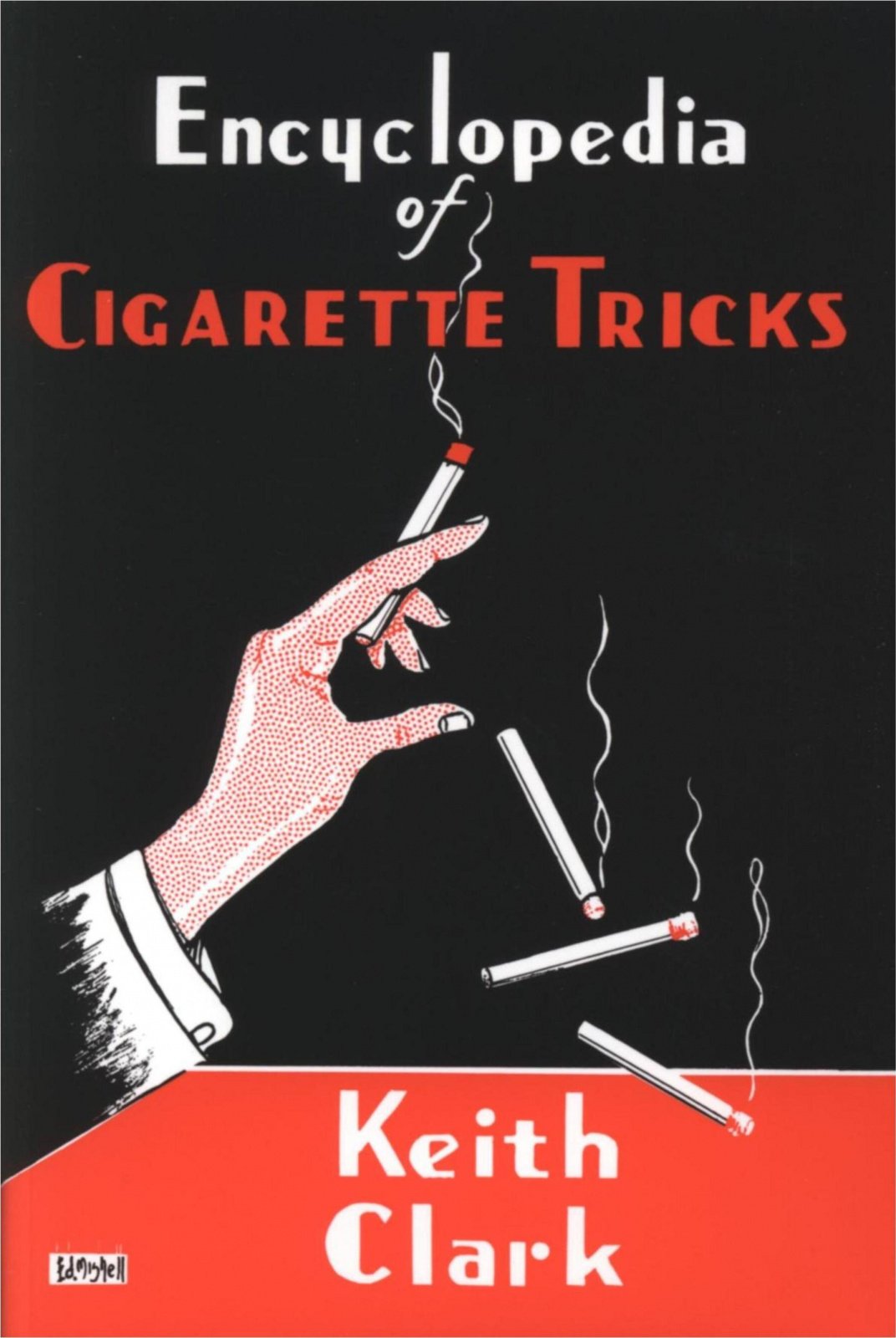 Encyclopedia of Cigarette Tricks by Keith Clark : Lybrary.com