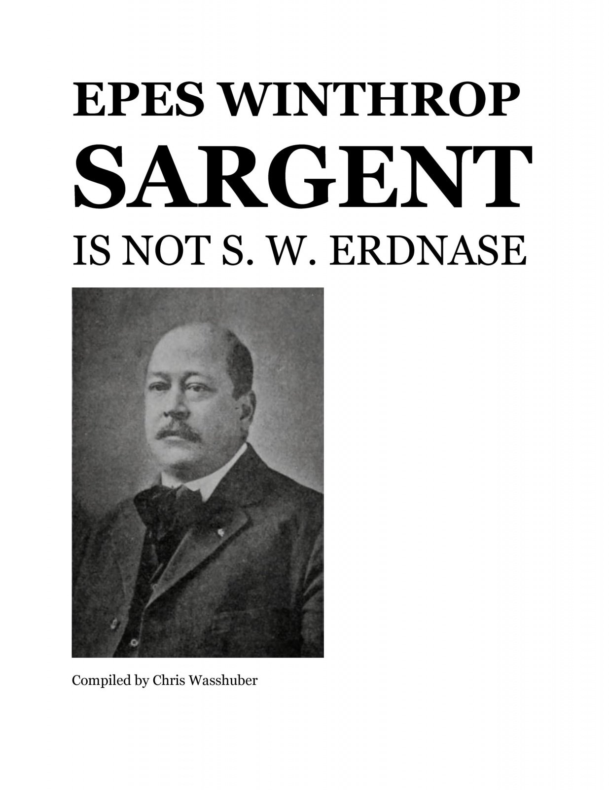 Epes Winthrop Sargent: Is Not S. W. Erdnase by Chris Wasshuber ...