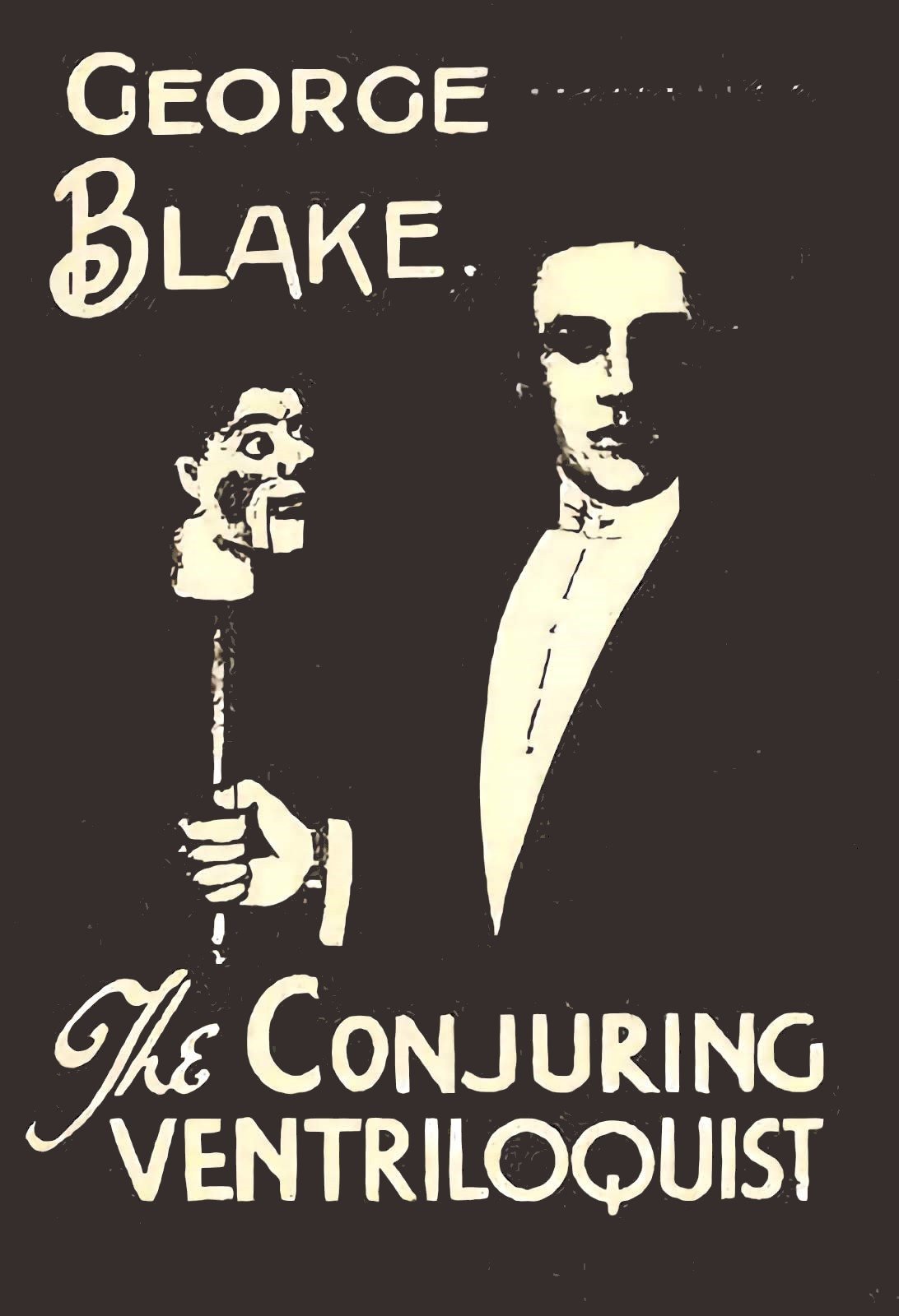 George Blake: The Conjuring Ventriloquist by George Blake : Lybrary.com