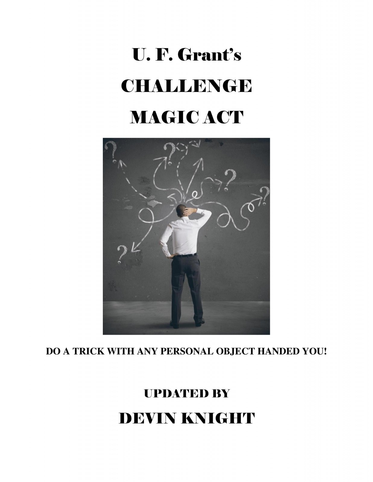 Grant's Challenge Magic Act by Devin Knight & Ulysses Frederick Grant ...