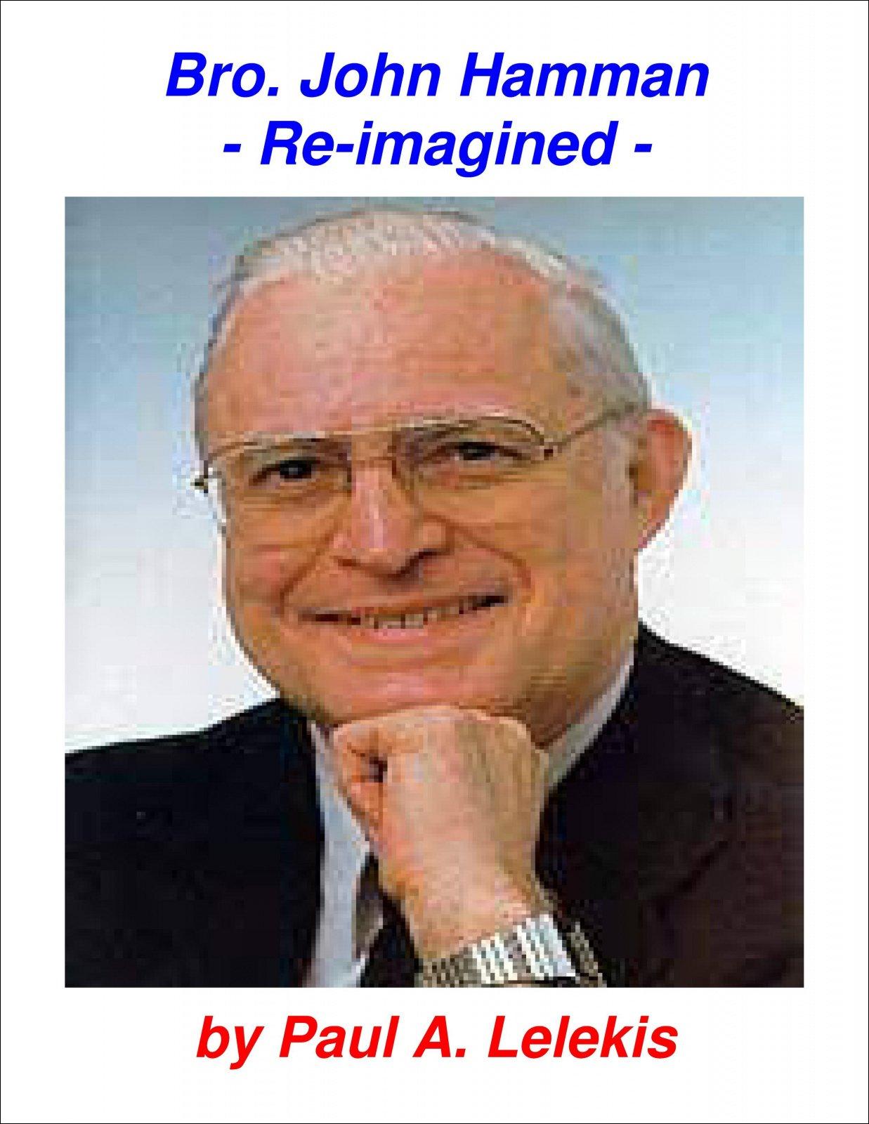 Bro. John Hamman Reimagined by Paul A. Lelekis : Lybrary.com