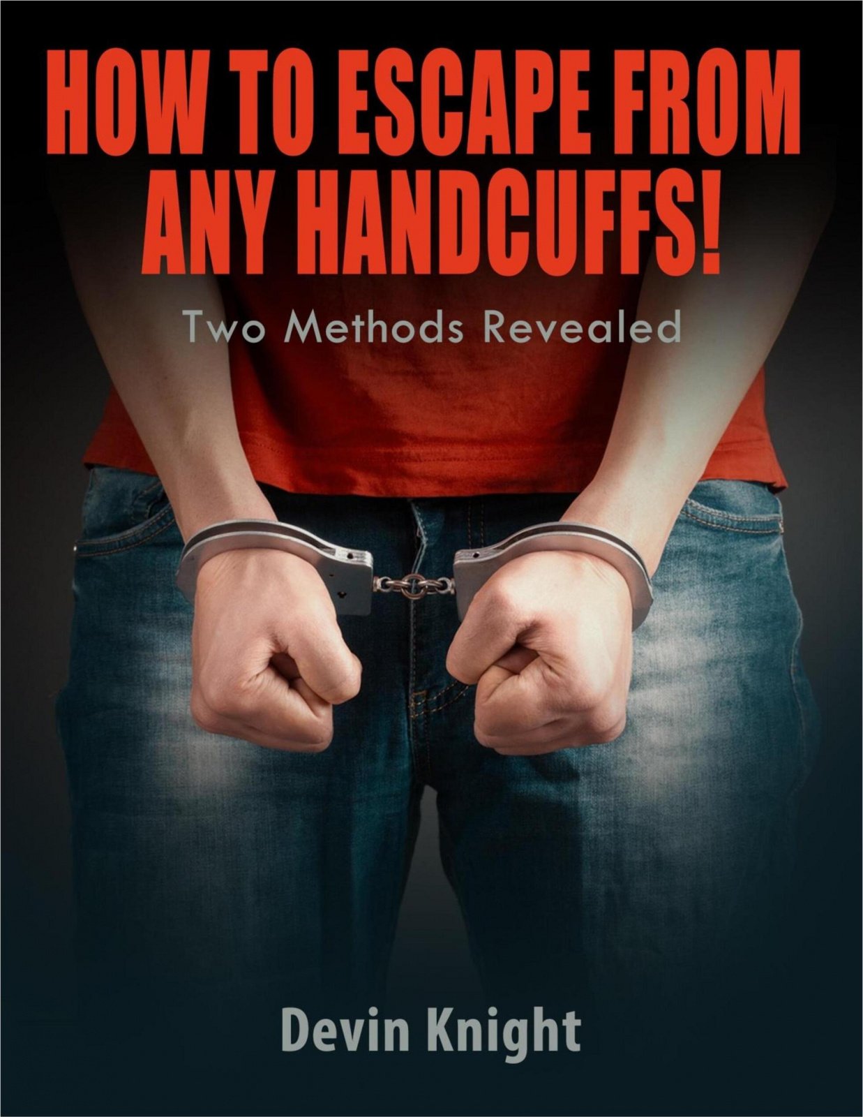 How To Escape From Any Handcuffs by Devin Knight : Lybrary.com
