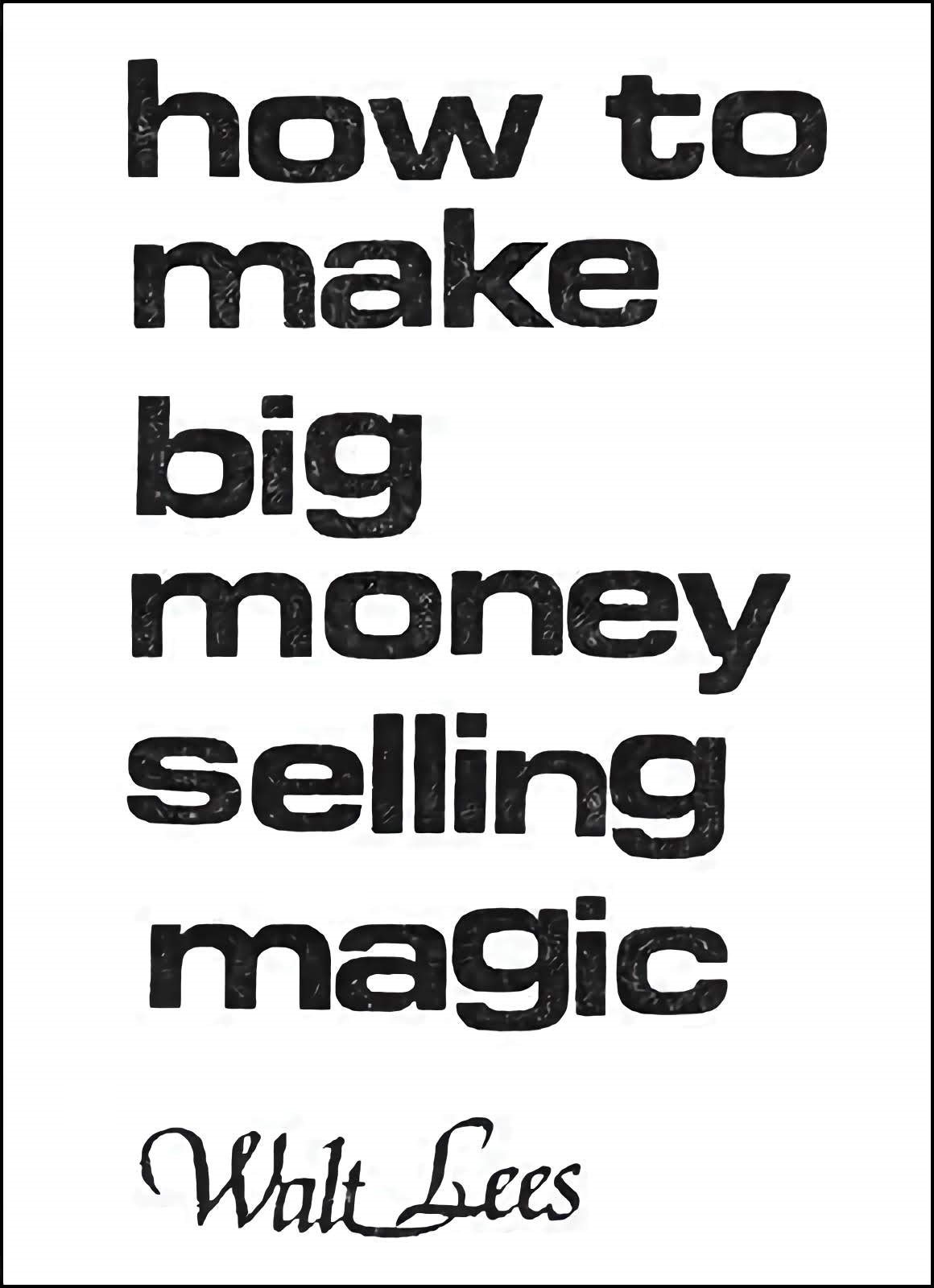 How To Make Big Money Selling Magic by Walt Lees : Lybrary.com