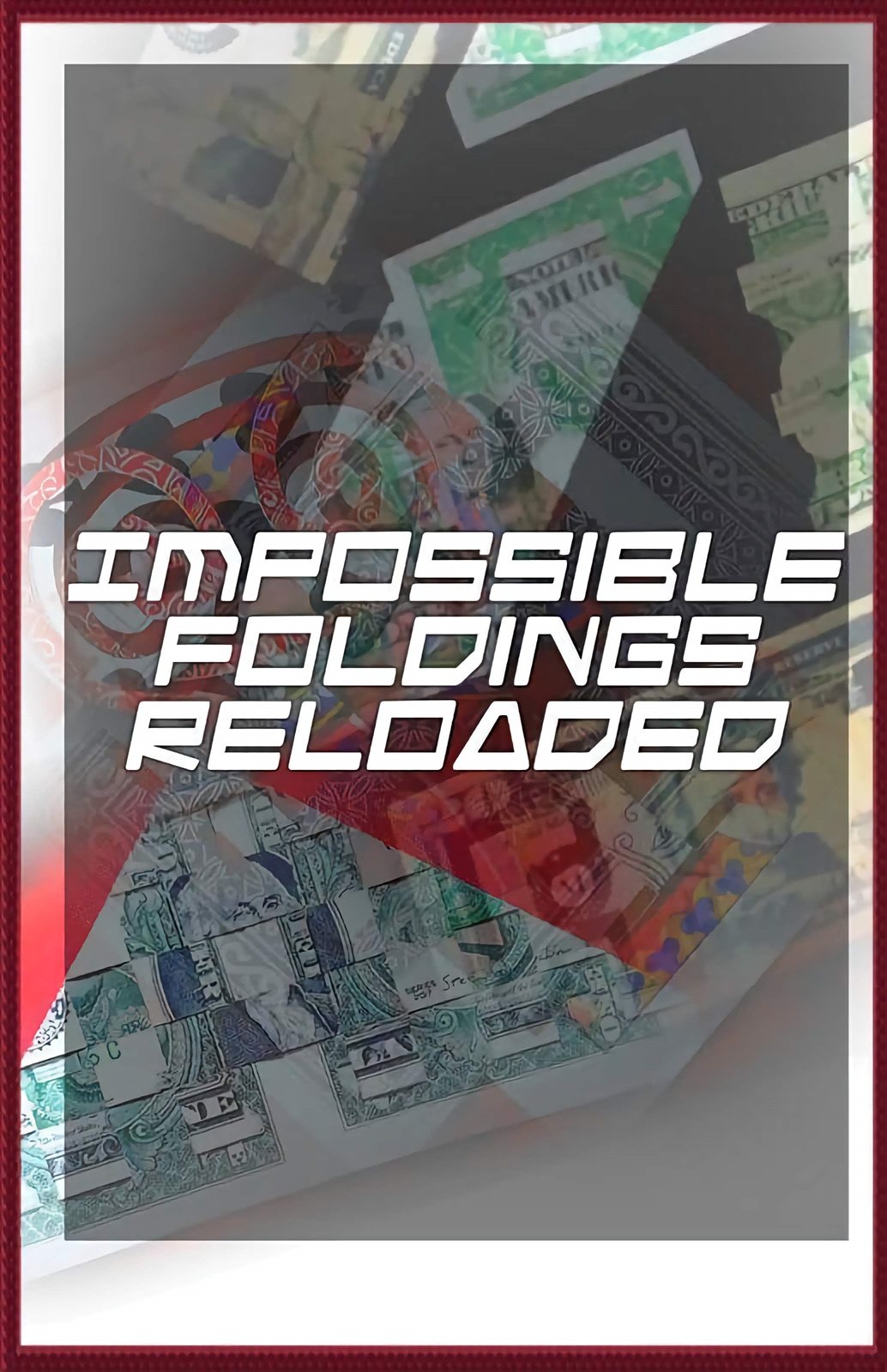 Impossible Foldings Reloaded by Ralf (Fairmagic) Rudolph : Lybrary.com