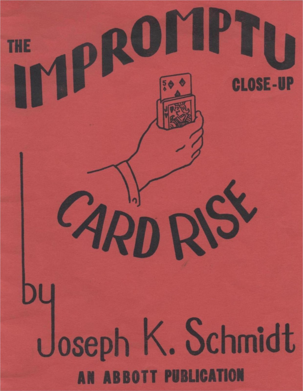 The Impromptu Close-Up Card Rise by Joseph K. Schmidt : Lybrary.com