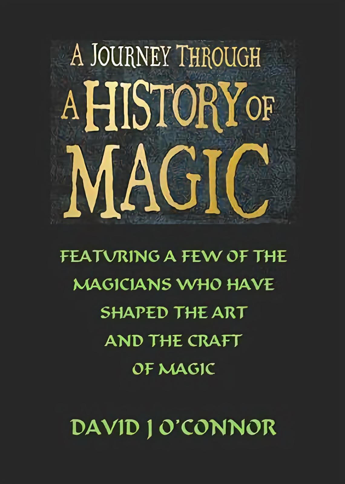 A Journey Through A History of Magic by David J. O'Connor : Lybrary.com