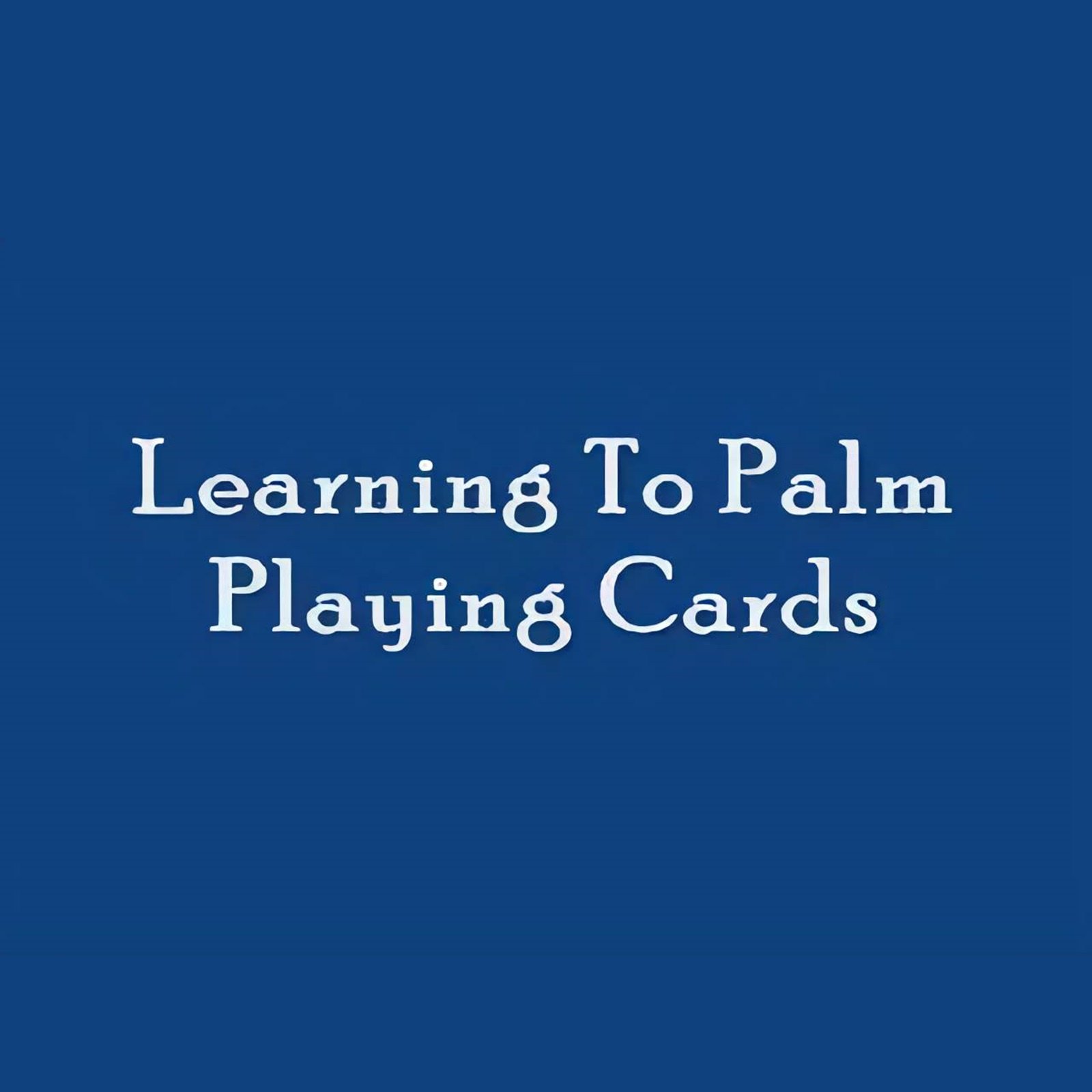 Learning to Palm Playing Cards by Steven Youell : Lybrary.com