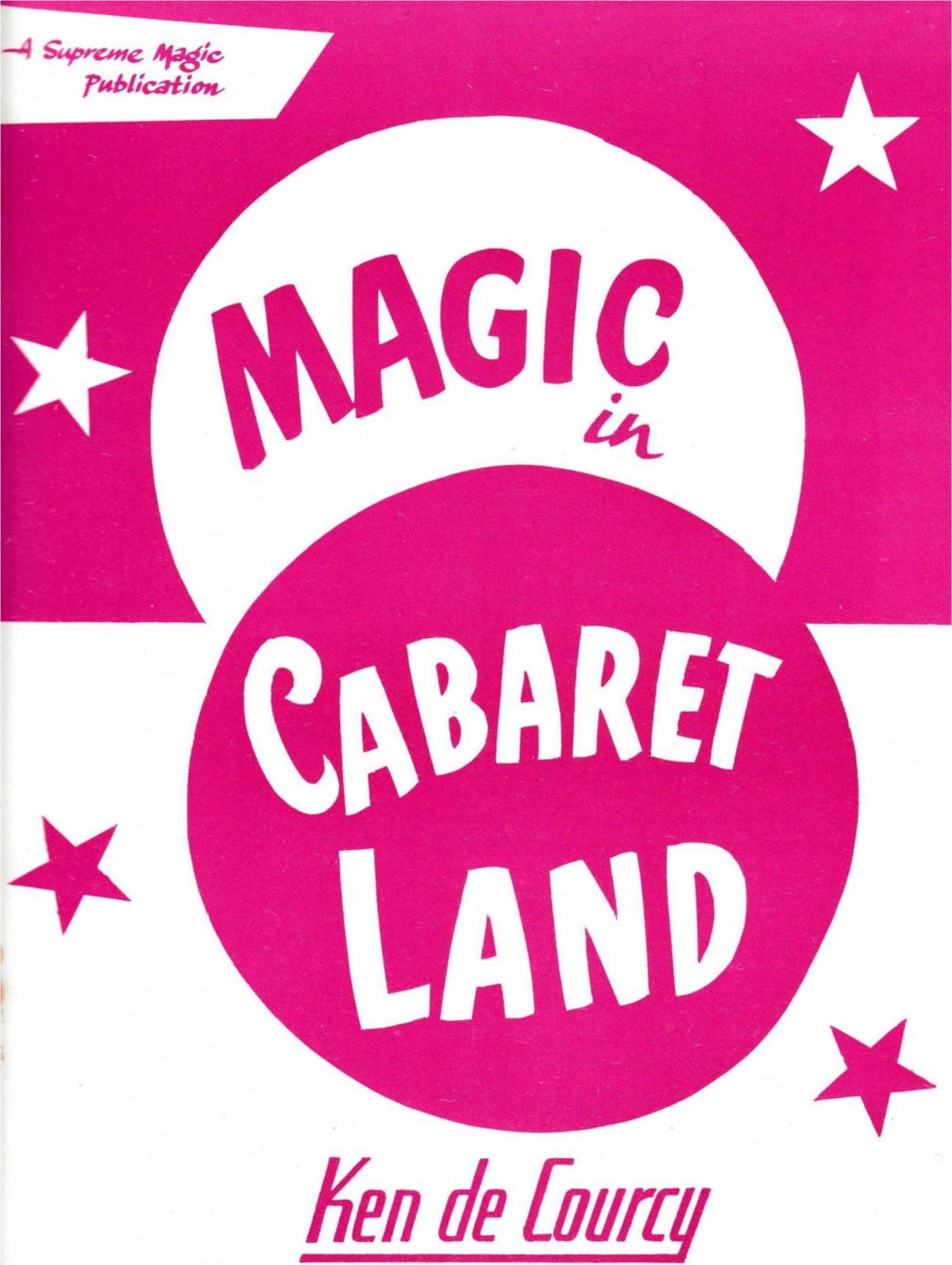 Magic in Cabaret Land by Ken de Courcy : Lybrary.com