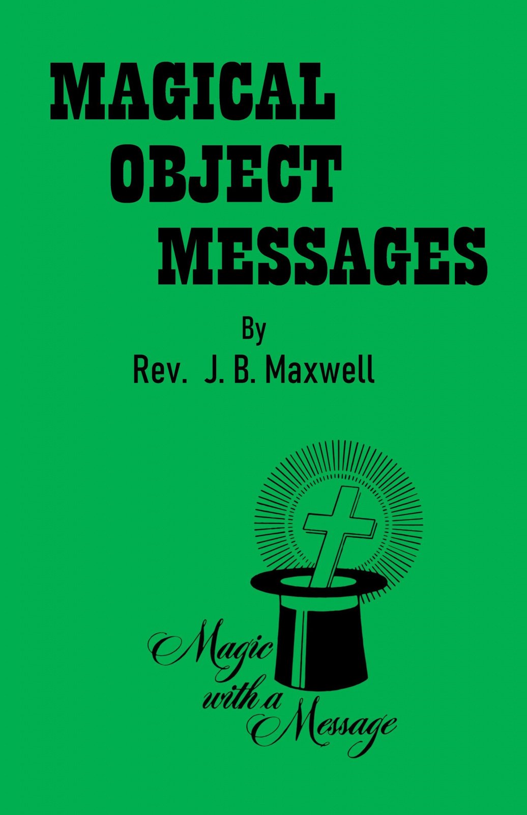 Magical Object Messages by Rev. J. B. Maxwell : Lybrary.com