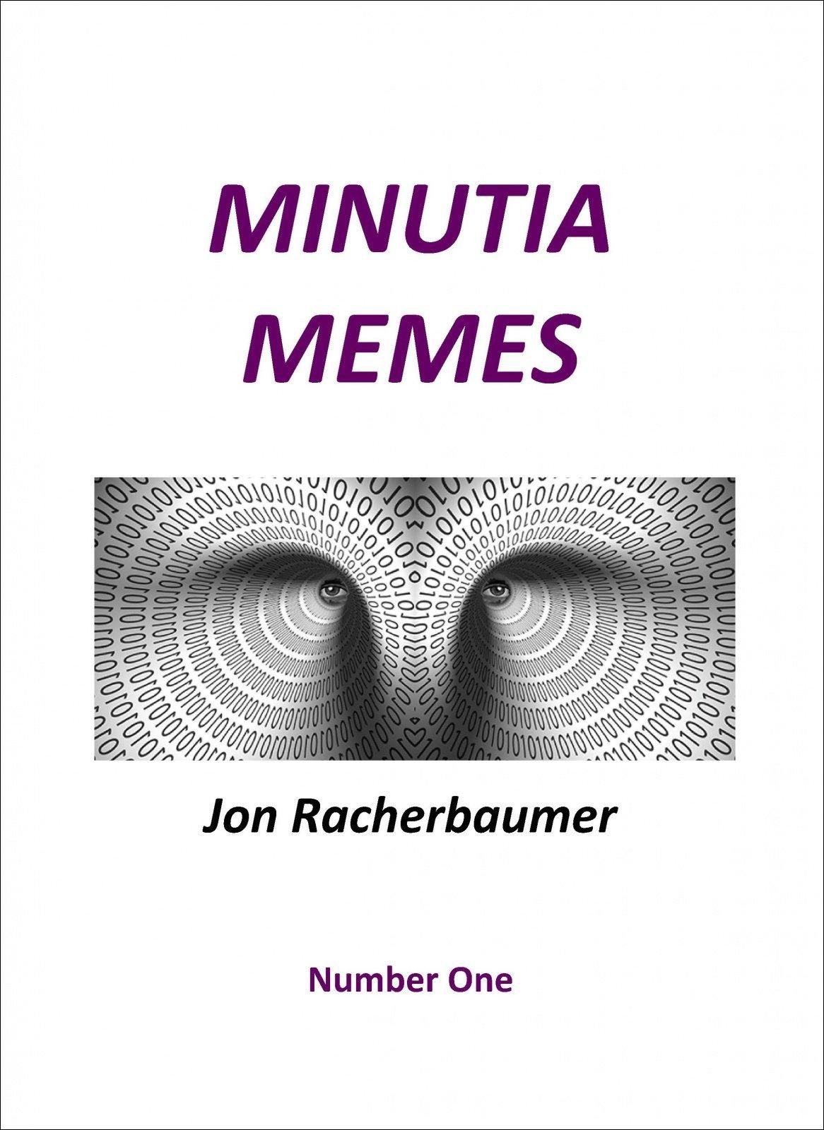 Minutia Memes 1 by Jon Racherbaumer : Lybrary.com