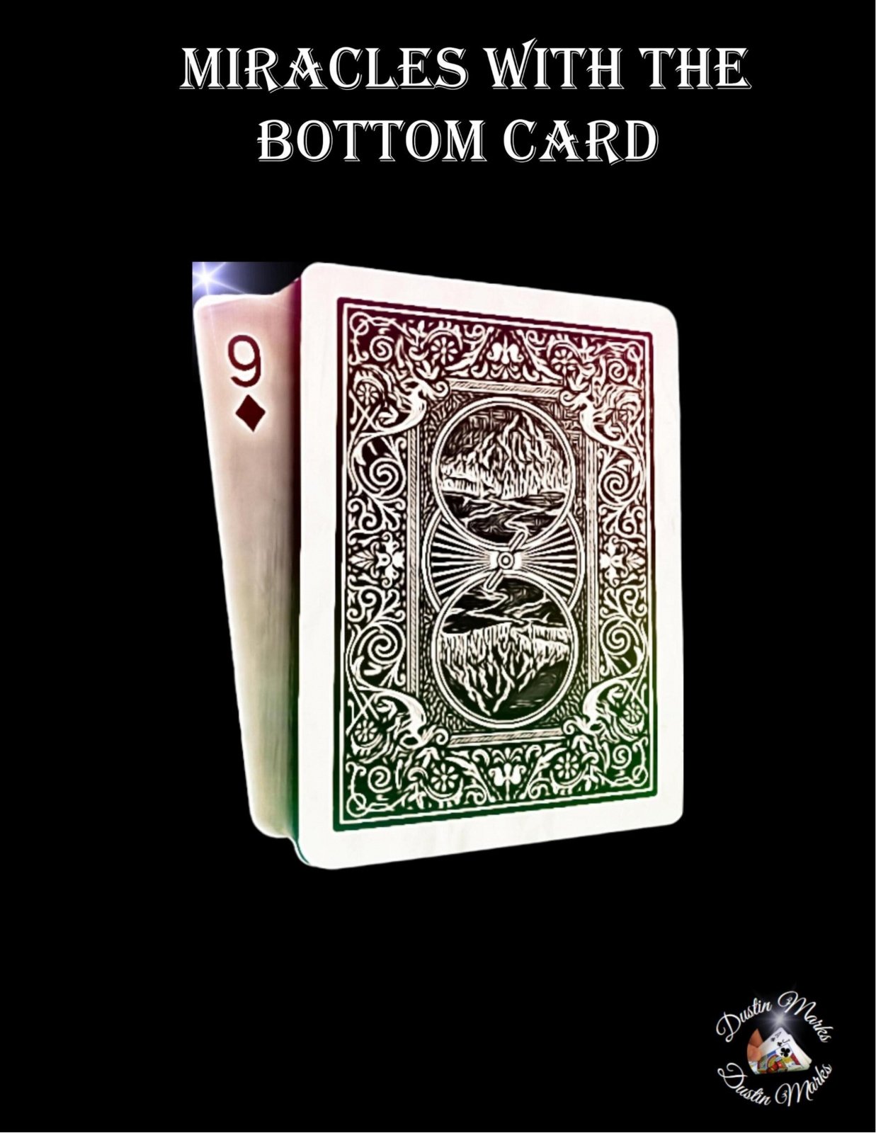 Miracles with the Bottom Card by Dustin Marks : Lybrary.com