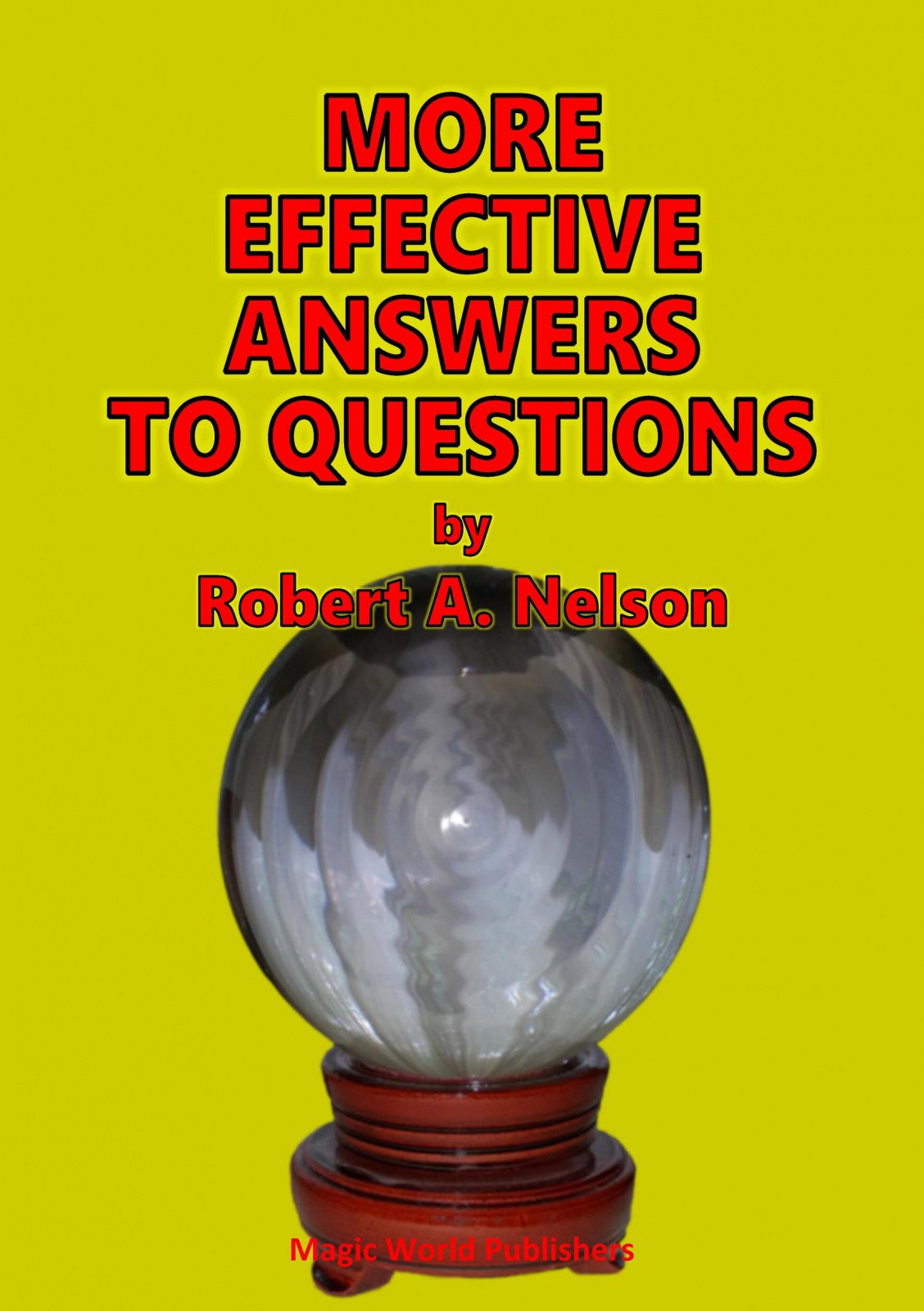 More Effective Answers to Questions by Robert A. Nelson : Lybrary.com