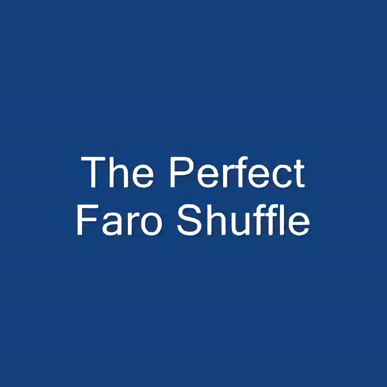 Perfect Table Faro Shuffle by Steven Youell : Lybrary.com