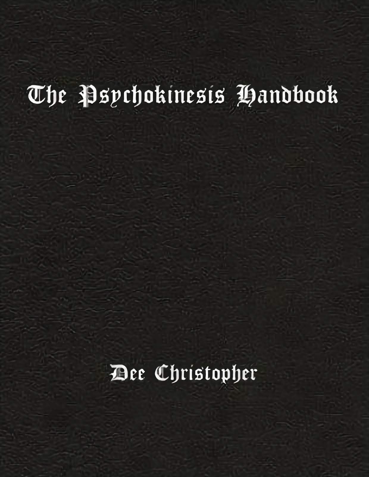 The Psychokinesis Handbook by Dee Christopher : Lybrary.com