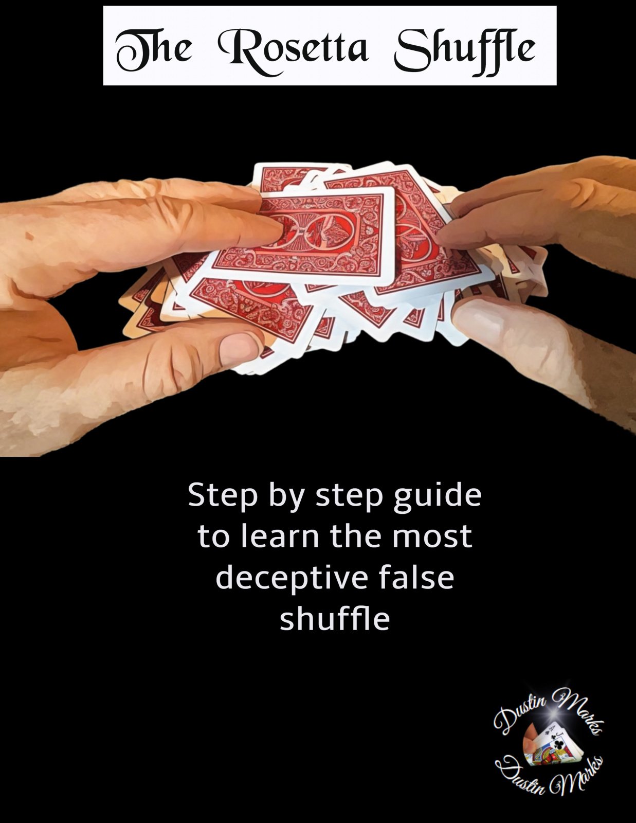 The Rosetta False Shuffle by Dustin Marks : Lybrary.com