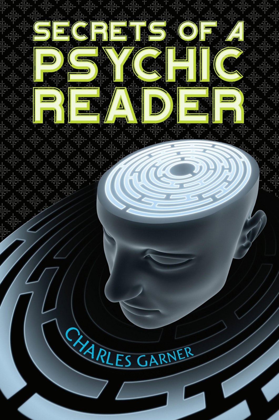 Secrets of a Psychic Reader by Charles Garner : Lybrary.com