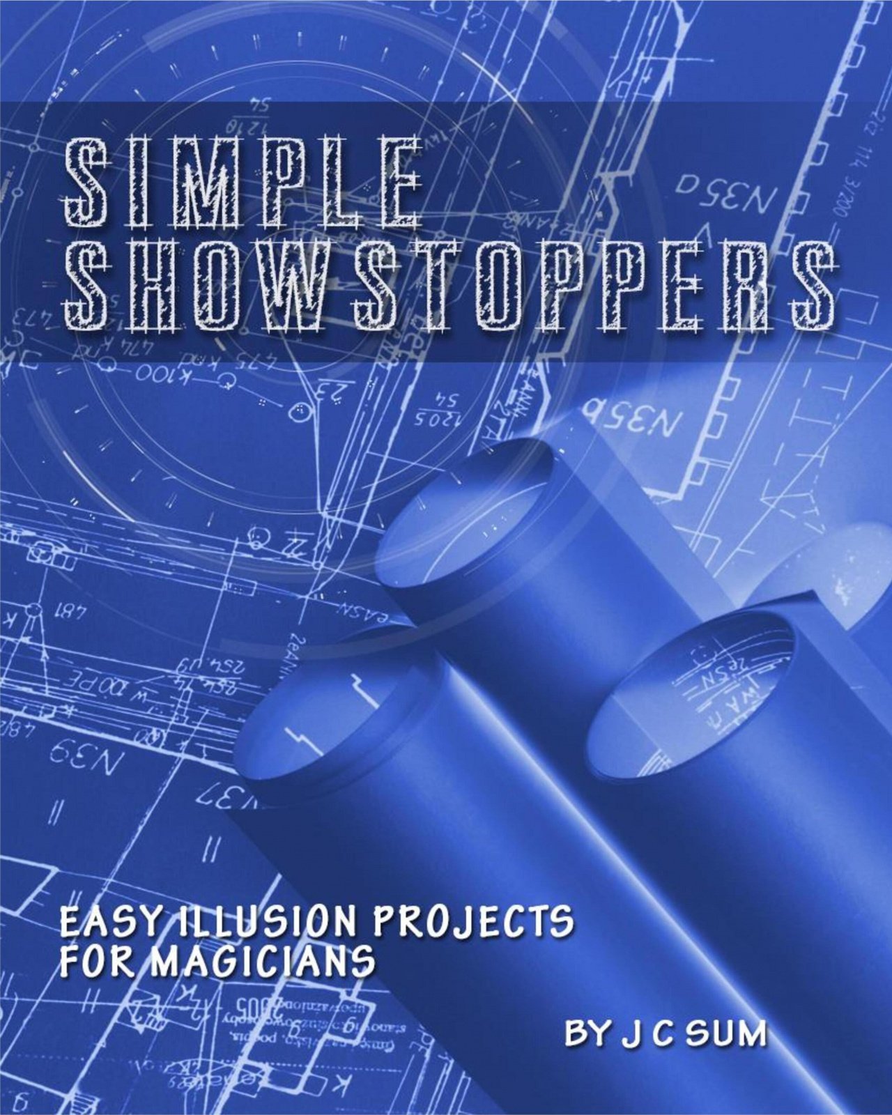 Simple Showstoppers: easy illusion projects for magicians by JC Sum ...