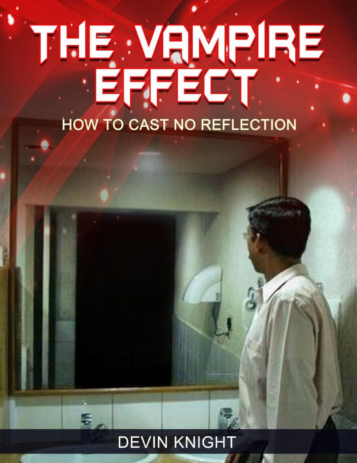 The Vampire Effect: how to cast no reflection by Devin Knight : Lybrary.com