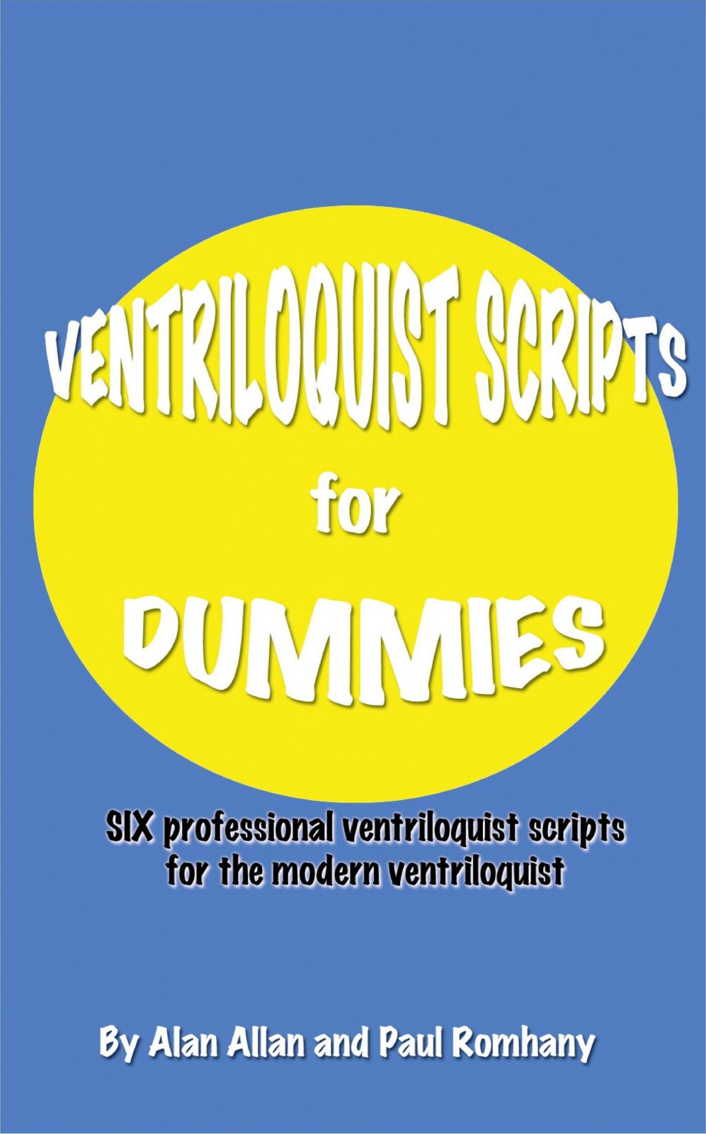 Ventriloquist Scripts for Dummies by Alan Allan & Paul Romhany ...