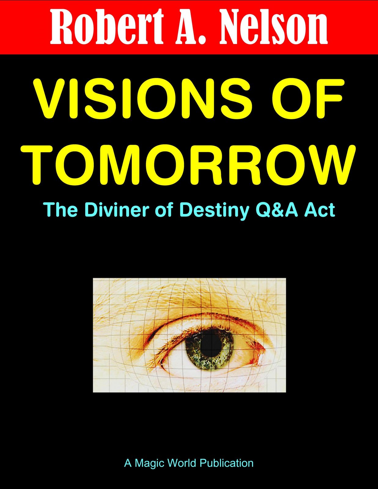 Visions of Tomorrow by Robert A. Nelson : Lybrary.com