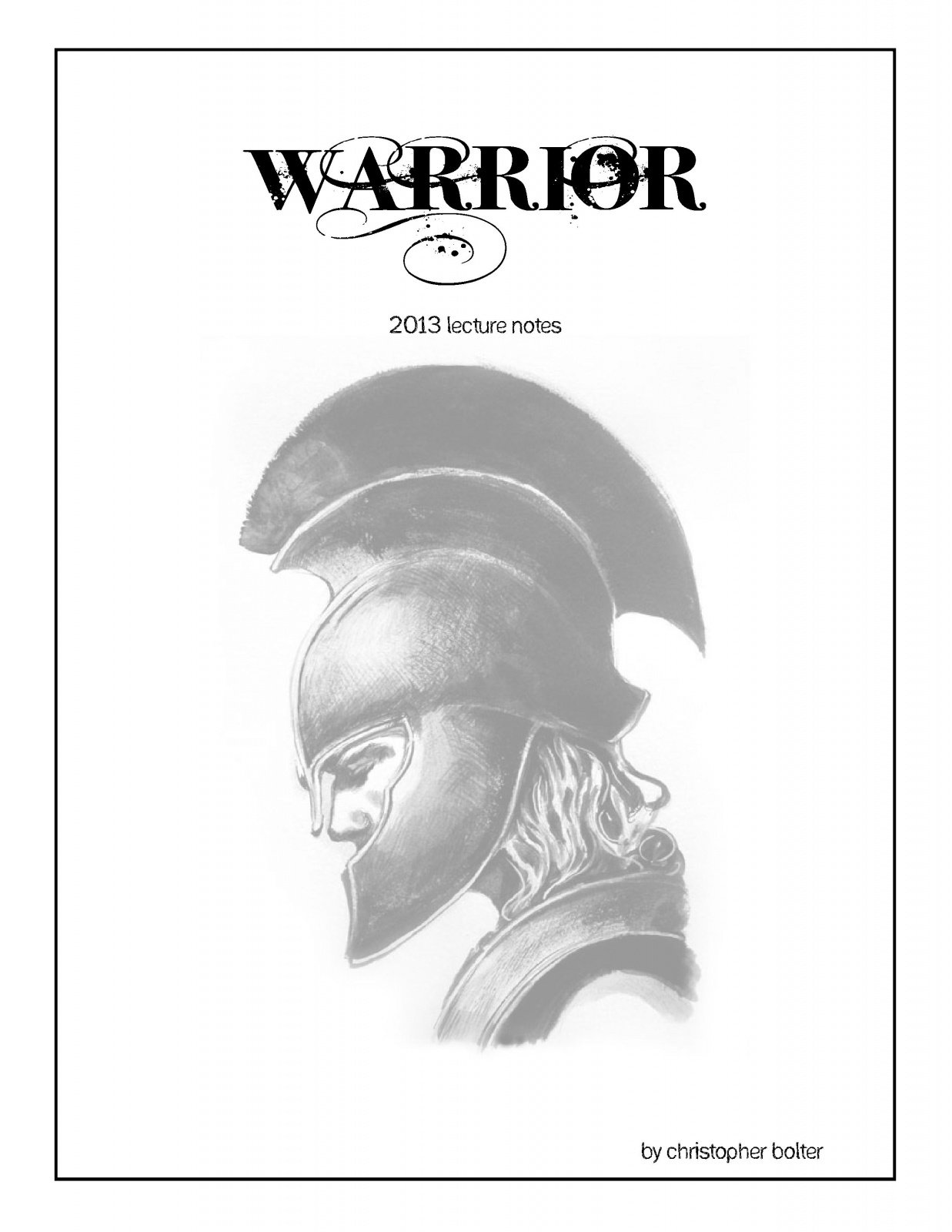Warrior: 2013 Lecture Notes by Christopher Bolter : Lybrary.com