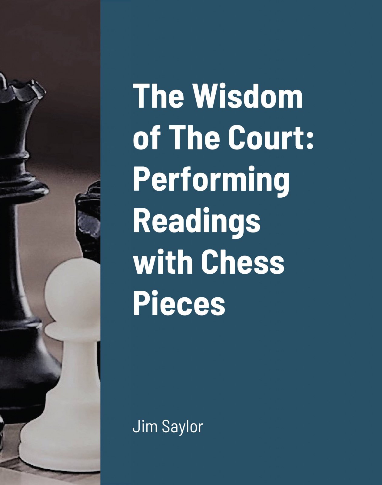 The Wisdom of the Court: Performing Readings with Chess Pieces by Jim ...