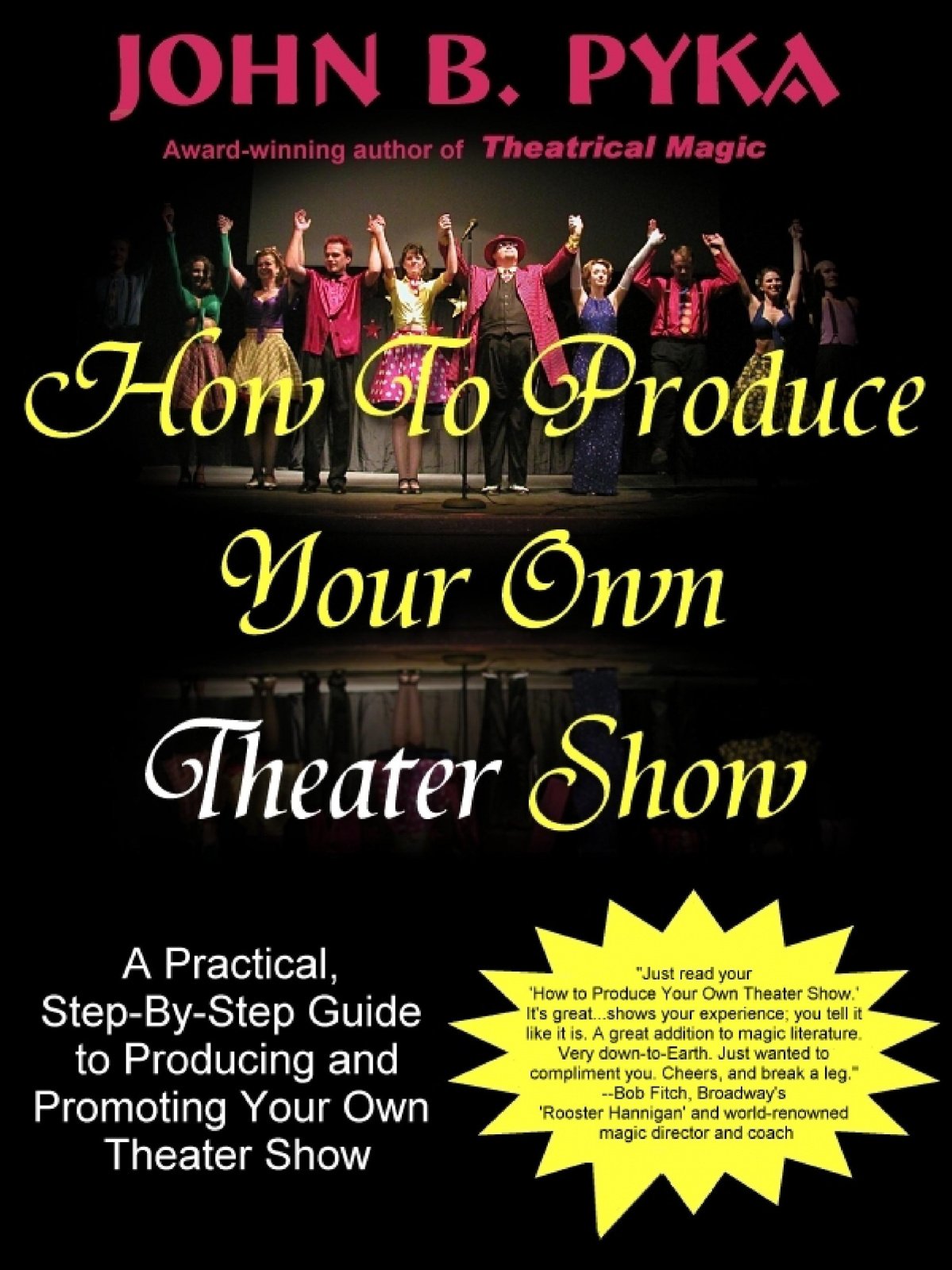 How To Produce Your Own Theater Show by John B. Pyka : Lybrary.com