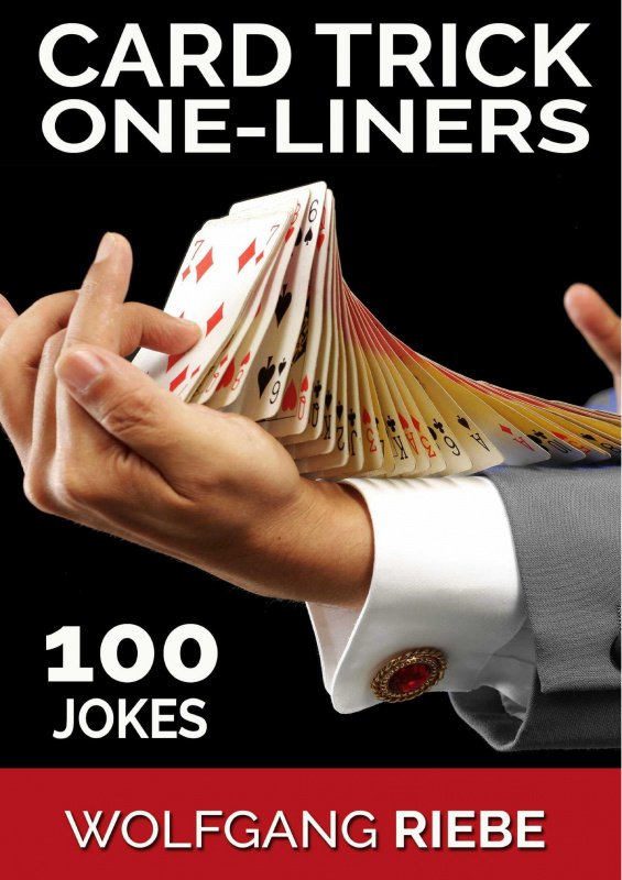 100 Card Trick One-Liner Jokes by Wolfgang Riebe : Lybrary.com