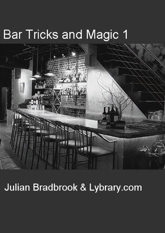 Bar Tricks and Magic 1 by Julian Bradbrook : Lybrary.com