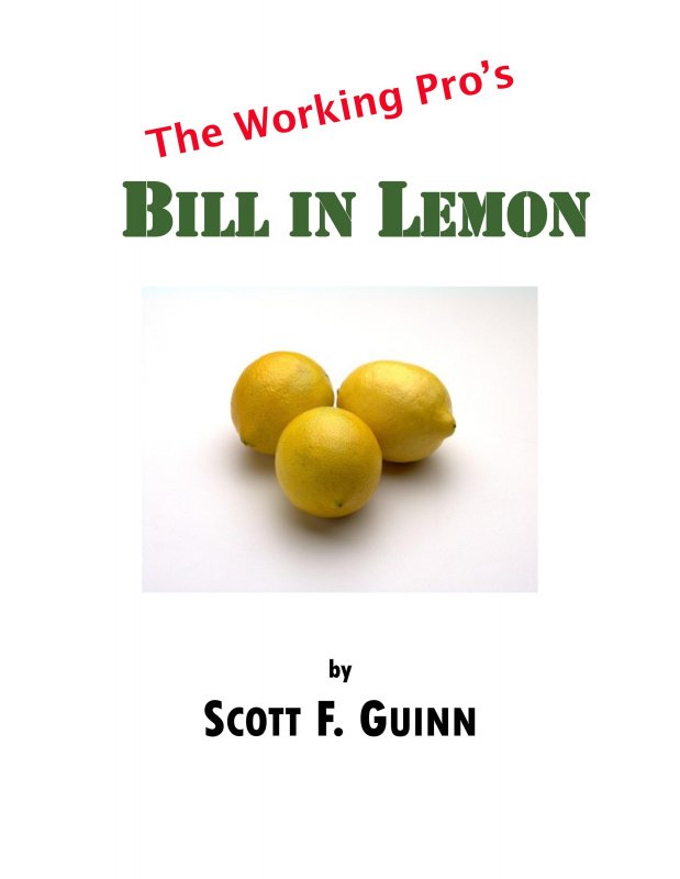 The Working Pro's Bill in Lemon by Scott F. Guinn : Lybrary.com