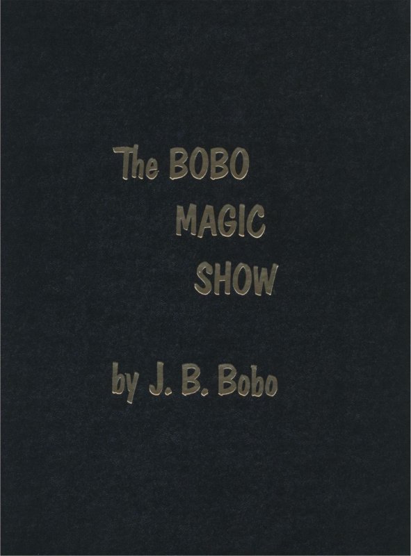 Bobo Magic Show by J. B. Bobo : Lybrary.com
