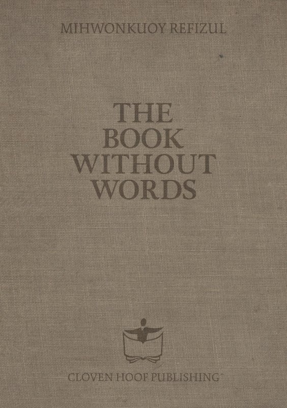 The Book Without Words by Mihwonkuoy Refizul : Lybrary.com