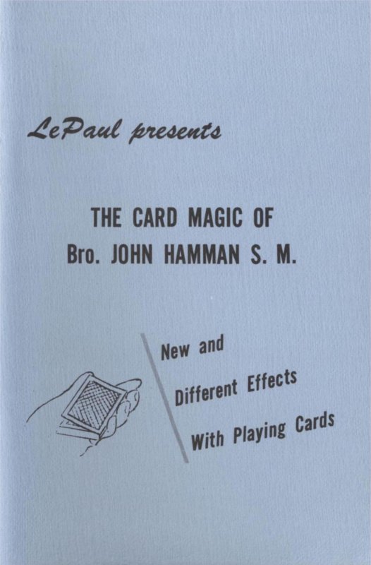 The Card Magic of Bro. John Hamman S. M. by Paul LePaul & Bro. John Hamman : Lybrary.com