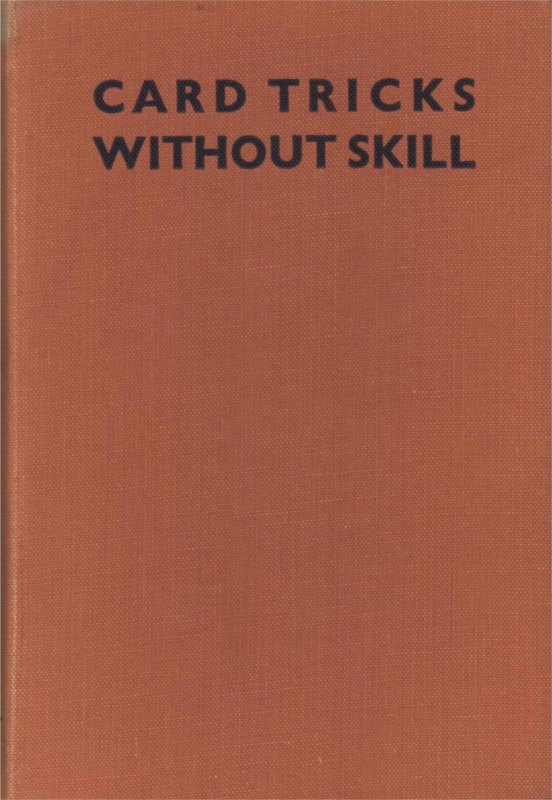 Card Tricks Without Skill by Paul Clive : Lybrary.com