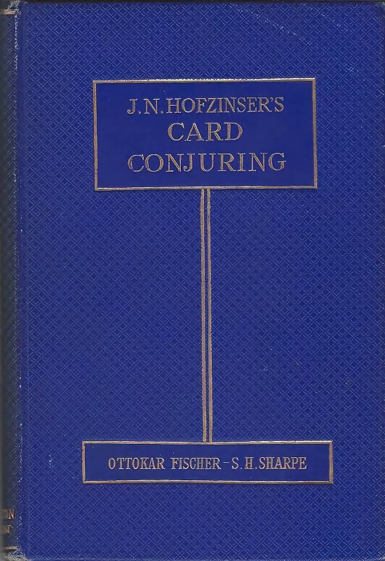 Hofzinser's Card Conjuring by Johann Nepomuk Hofzinser & Ottokar ...