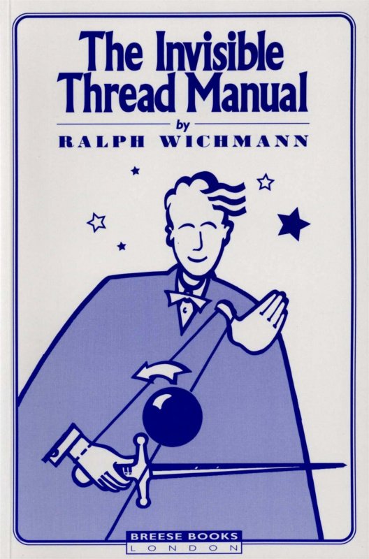 The Invisible Thread Manual or The String Book by Ralf Wichmann-Braco ...