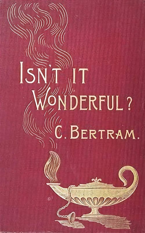 Isn't It Wonderful? by Charles Bertram : Lybrary.com