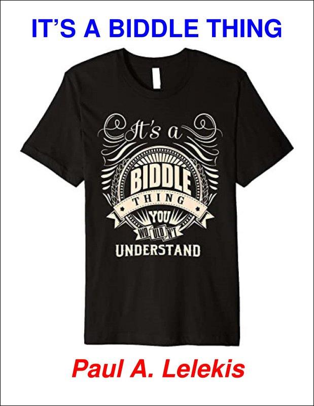 It's a Biddle Thing by Paul A. Lelekis : Lybrary.com