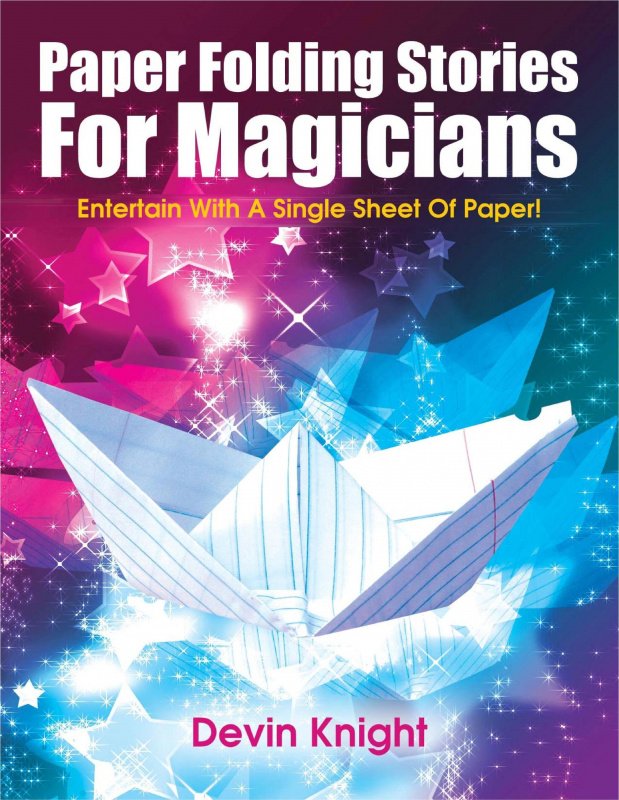 Paper Folding Stories for Magicians by Devin Knight : Lybrary.com
