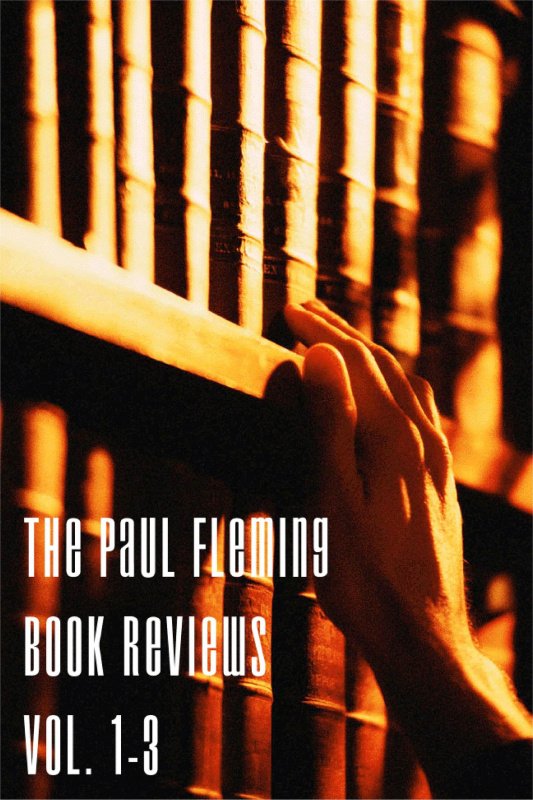 Paul Fleming Book Reviews Vol. 1-3 by Paul Fleming : Lybrary.com