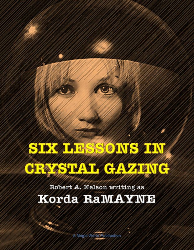 Six Lessons in Crystal Gazing by Robert A. Nelson : Lybrary.com