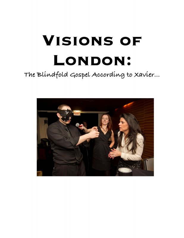 Visions of London: The Blindfold Gospel According to Xavier by Scott ...